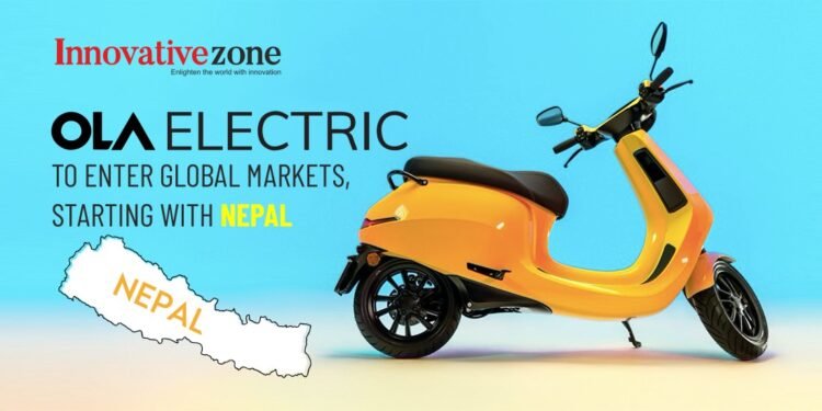 Ola Electric to enter global markets, starting with Nepal - InnovativeZone