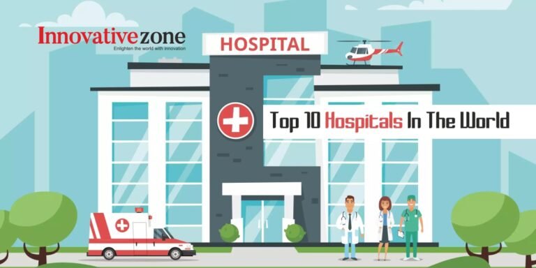 Top 10 hospitals in the world | InnovativeZone