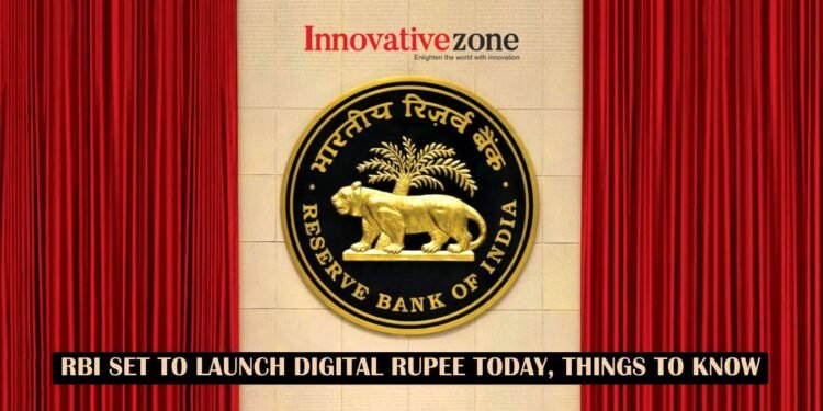 RBI Set to Launch Digital Rupee Today, Things to Know | IZM