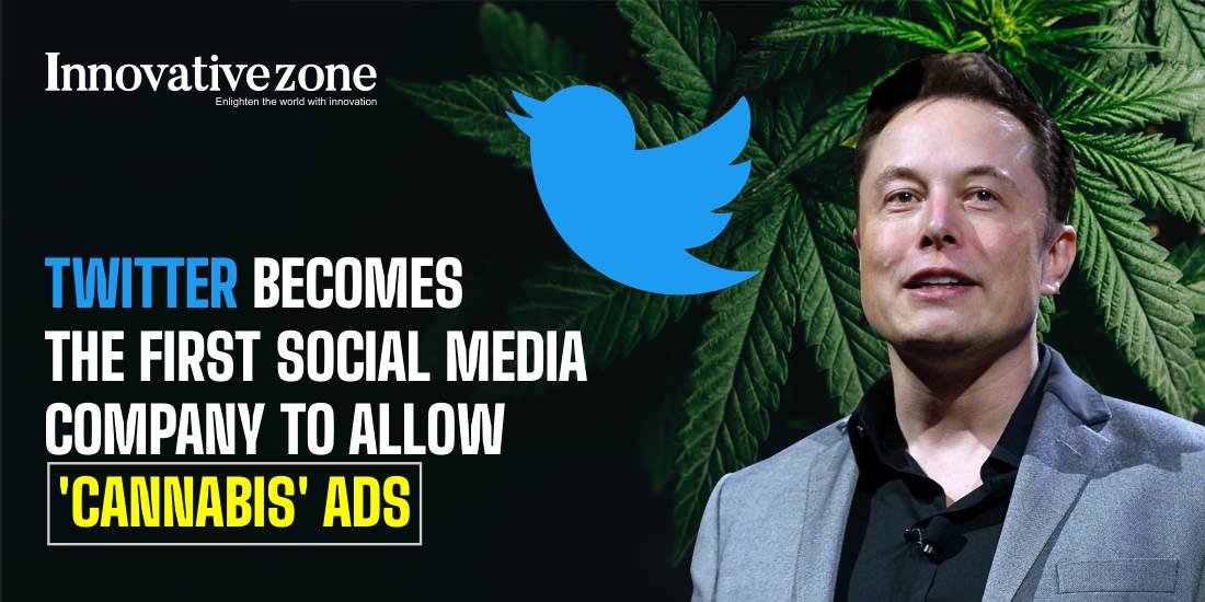 Twitter becomes the first social media company to allow ‘Cannabis’ ads